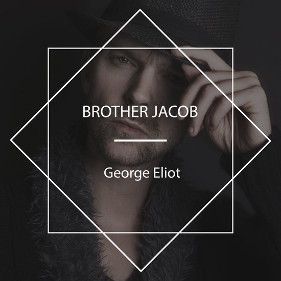 Brother Jacob, George Eliot | 4061707937224 | Boeken | bol