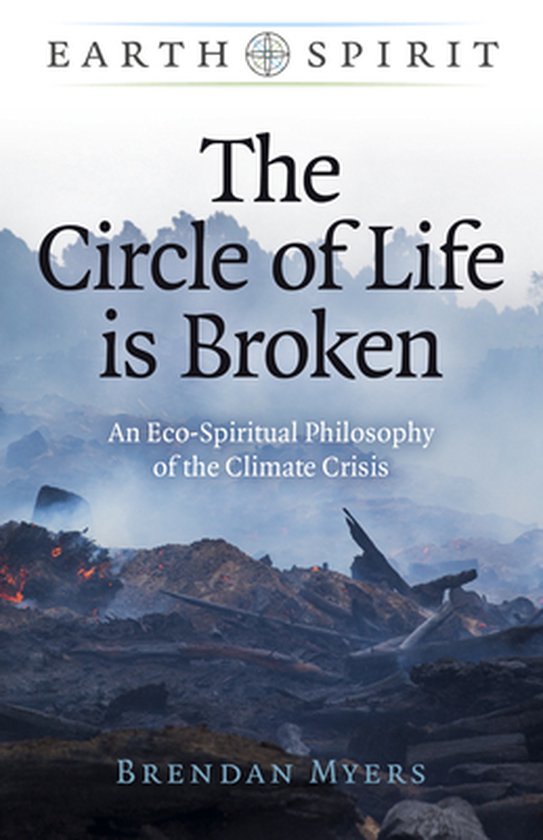 Earth Spirit: The Circle of Life is Broken – An Eco–Spiritual ...