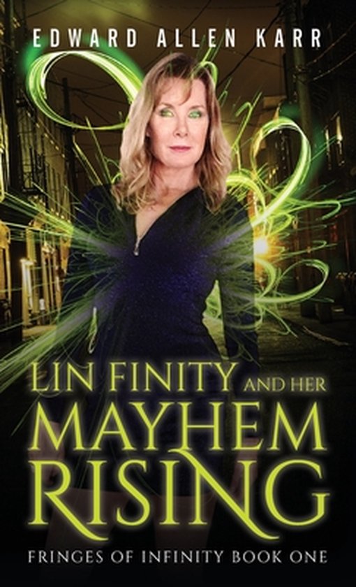 Fringes of Infinity- Lin Finity And Her Mayhem Rising, Edward Allen ...
