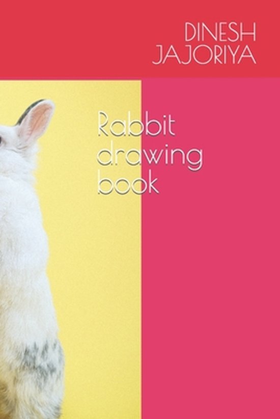 Rabbit drawing book, Dinesh Kumar Jajoriya | 9798411966114 | Boeken ...