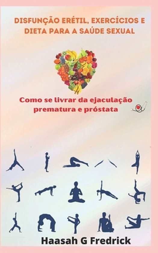 Disfunção Erétil Exercícios E Dieta Para A Saúde Sexual Como Se