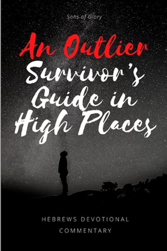 Outlier Devotional Guide-An Outlier Survivor's Guide in High Places ... Outlier Devotional Guide-An Outlier Survivor's Guide in High Places ...