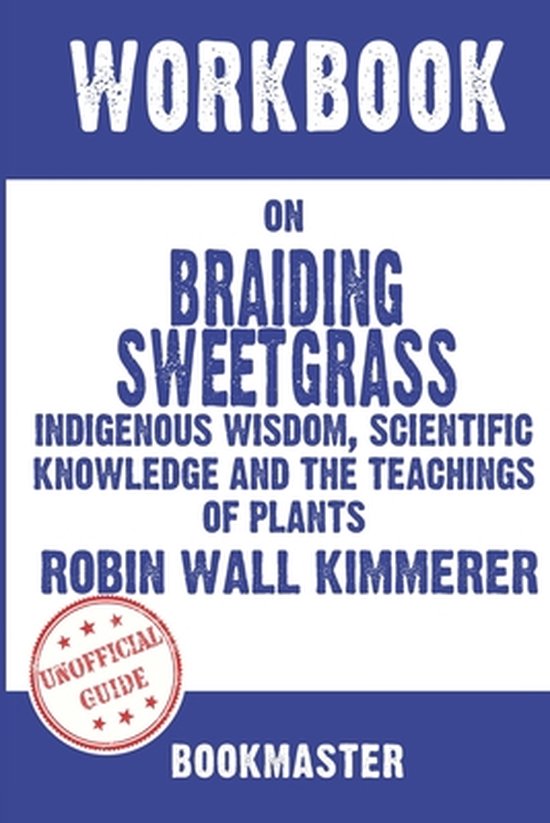 Workbook on Braiding Sweetgrass: Indigenous Wisdom, Scientific ...