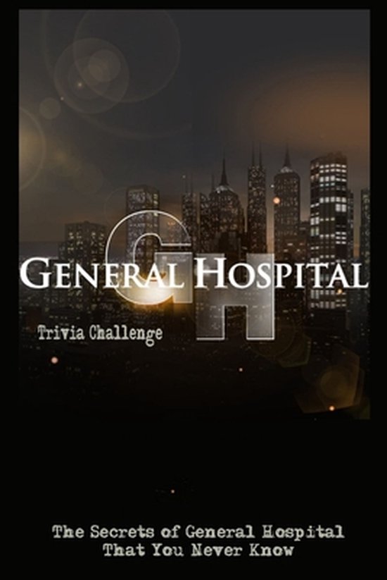 General Hospital Trivia Challenge: The Secrets of General Hospital That ...