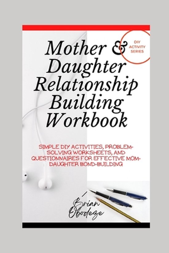 Mother and Daughter Relationship-Building Workbook: Simple DIY ...