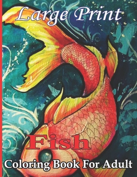 Large Print Fish coloring Book For Adult: Fish Coloring Book For Adults ...