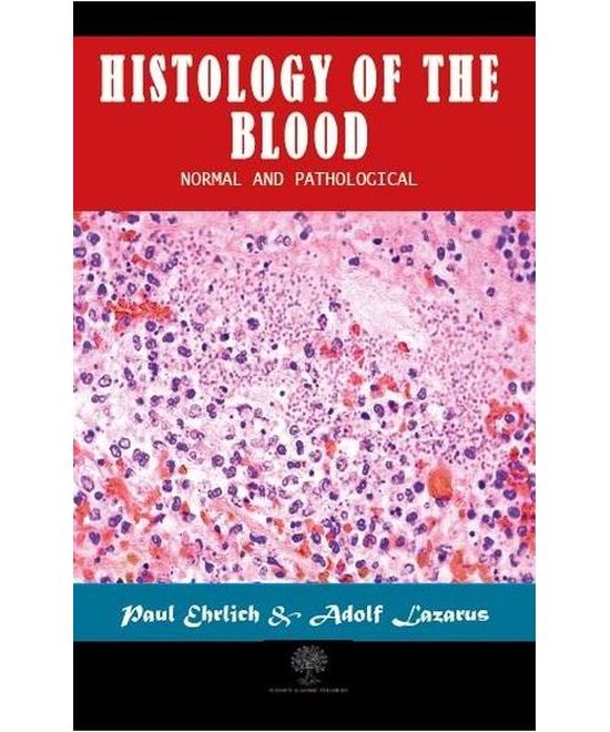Histology of the Blood Normal and Pathological | 9786257907071 | Boeken ...