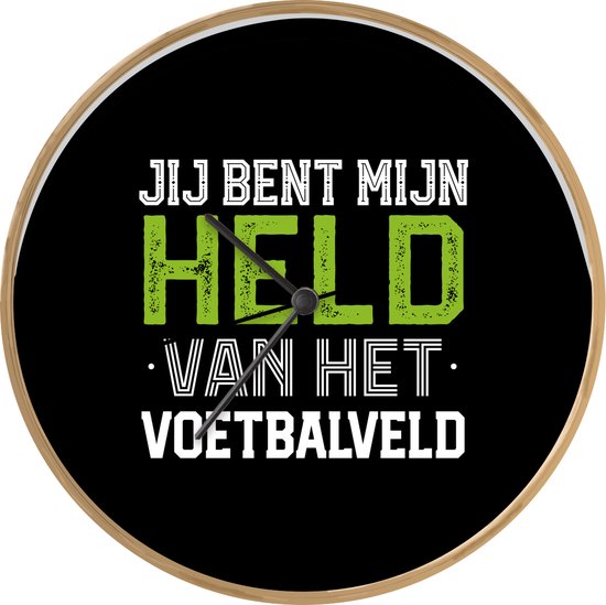 Klok Ø 30 Cm Spreuken Jij Bent Mijn Held Van Het Voetbalveld