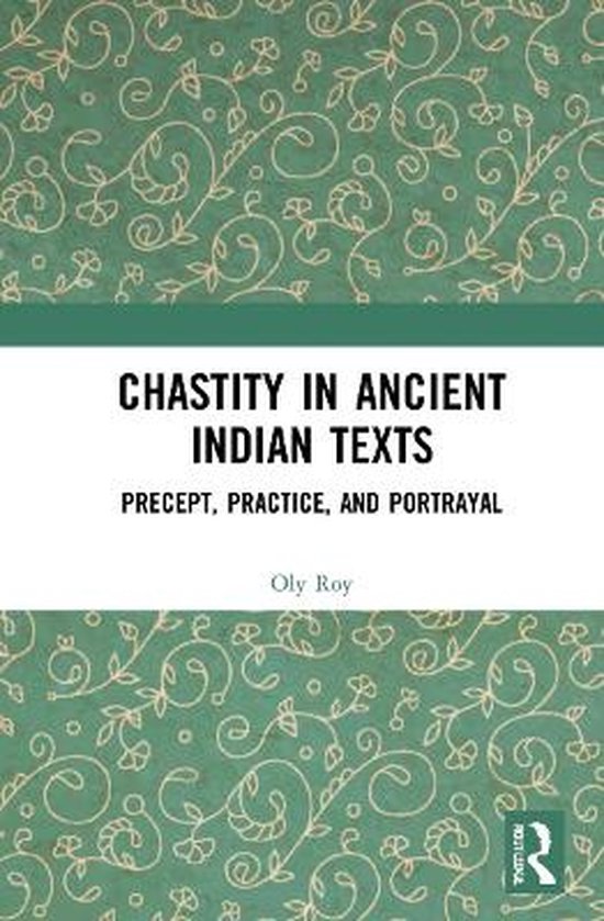 Chastity in Ancient Indian Texts | 9781138364134 | Oly Roy | Boeken ...