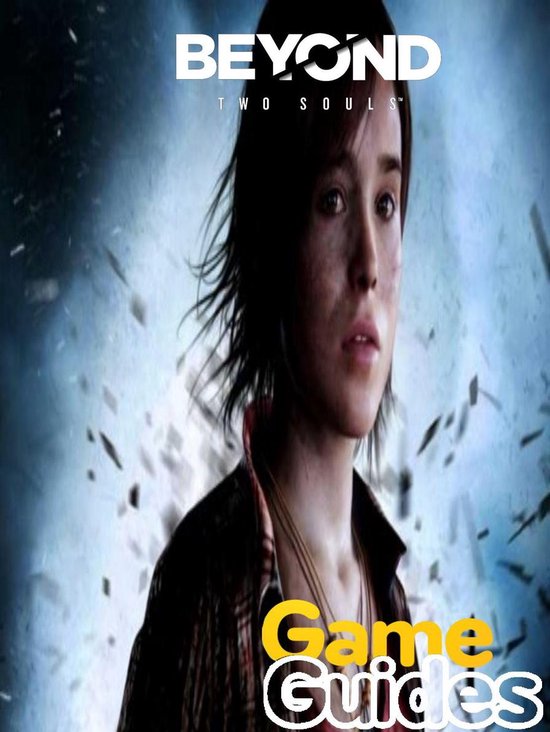 Beyond Two Souls Guide (ebook), Jan Falk Michaelsen | 1230003811269 ...