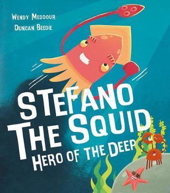 Stefano The Squid Hero Of The Deep, Wendy Meddour | 9781788810845 ...