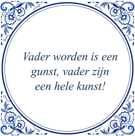 Tegeltje - Vader worden is een gunst, vader zijn een hele kunst! | bol.com