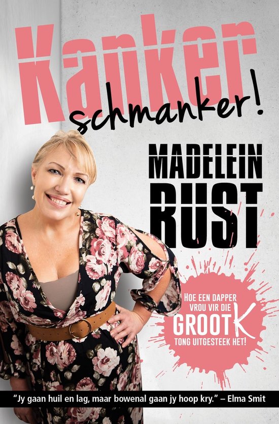 Kanker Schmanker! (ebook), Madelein Rust | 9780799384826 | Boeken | bol.com