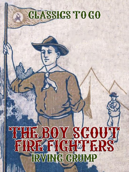 Classics To Go - The Boy Scout Fire Fighters (ebook), Irving Crumb ...