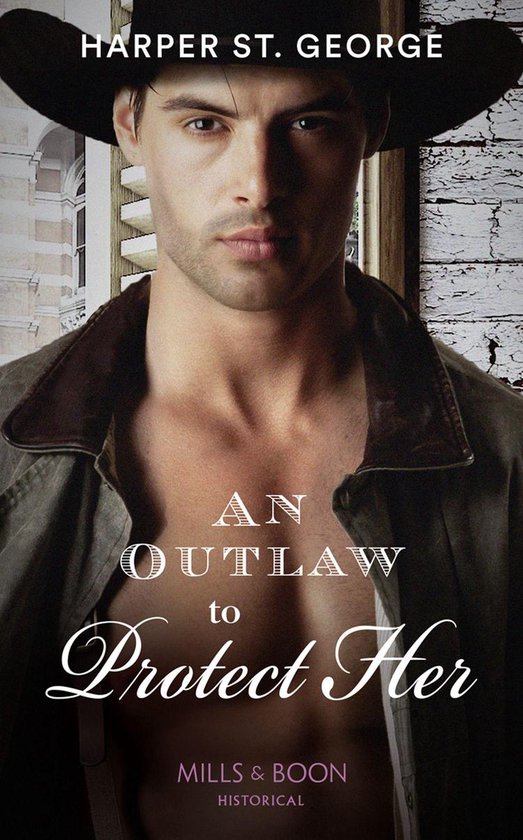 Outlaws of the Wild West 3 - An Outlaw To Protect Her (Mills & Boon ...