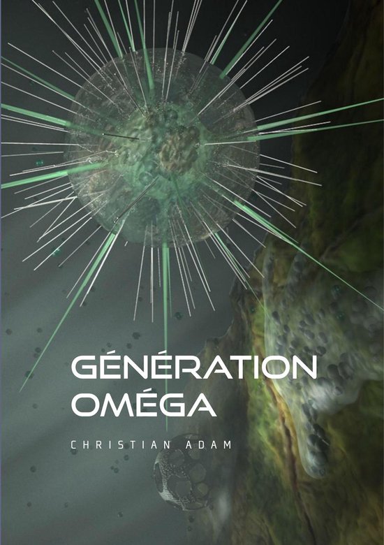 Génération Omega (ebook), Christian Adam | 9782322194636 | Boeken | bol.com
