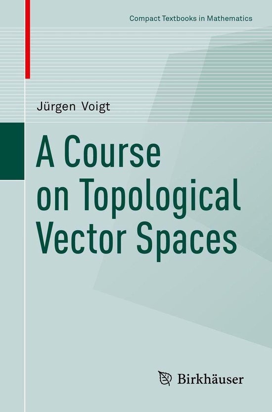 Compact Textbooks in Mathematics - A Course on Topological Vector Spaces (ebook) |... | bol