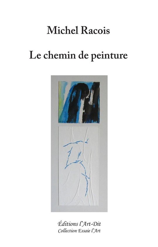 Le Chemin de Peinture (ebook), Michel Racois | 9782919221479 | Boeken ...