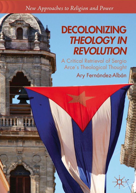 New Approaches to Religion and Power - Decolonizing Theology in Revolution (ebook),... | bol.com