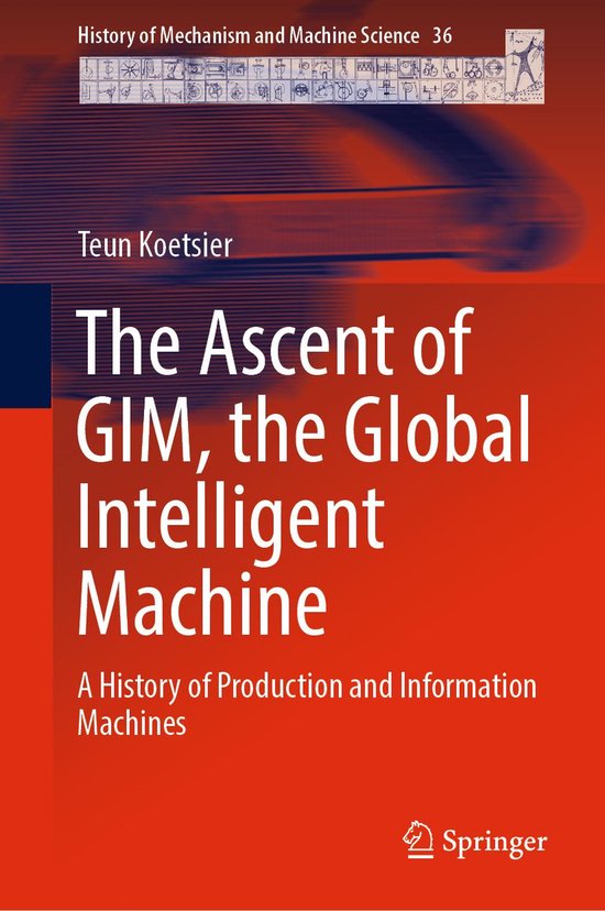History of Mechanism and Machine Science 36 - The Ascent of GIM, the ... History of Mechanism and Machine Science 36 - The Ascent of GIM, the ...