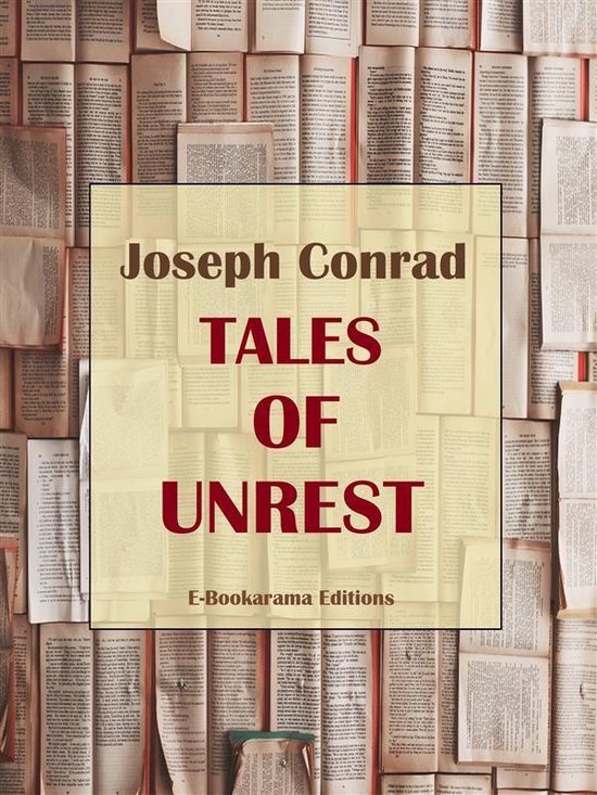 Tales of Unrest (ebook), Joseph Conrad | 9788834166796 | Boeken | bol.com