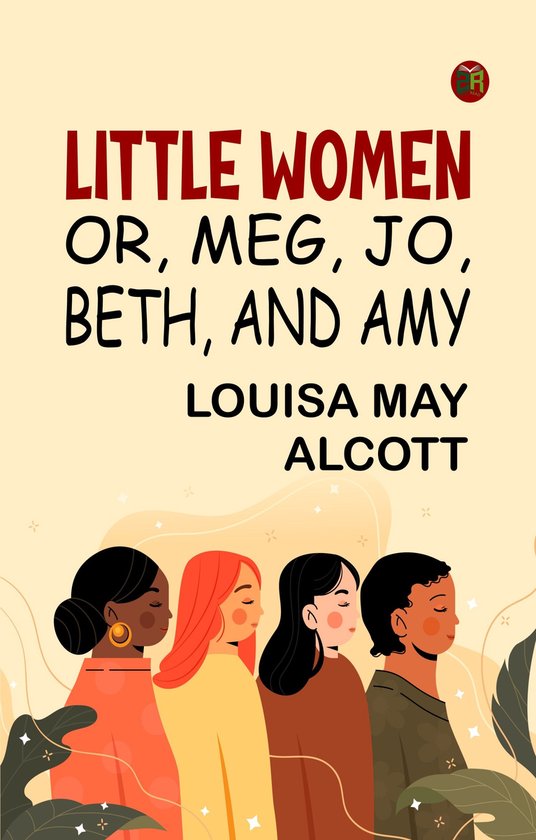 Little Women; Or, Meg, Jo, Beth, and Amy (ebook), Louisa May Alcott ...