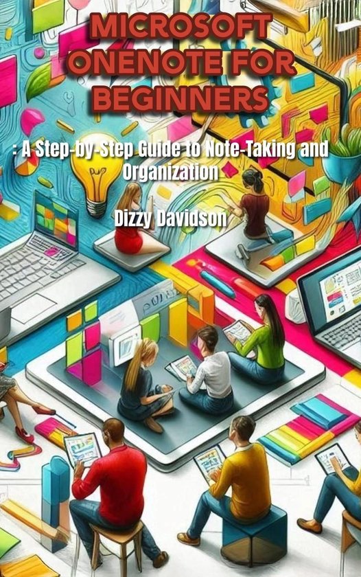 Microsoft 365 Mastery: A Beginner's Guide Series 6 - Microsoft OneNote ...