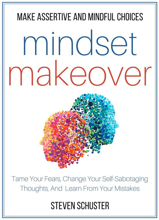 Mindset Makeover (ebook), Steven Schuster | 6610000210237 | Boeken | bol.com