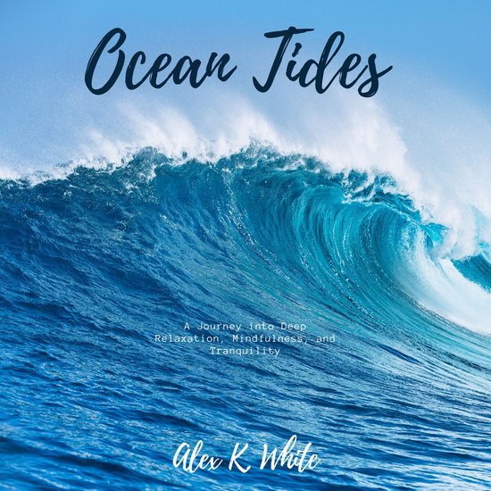 Ocean Tides:, Alex K. White | 9798347953080 | Boeken | bol