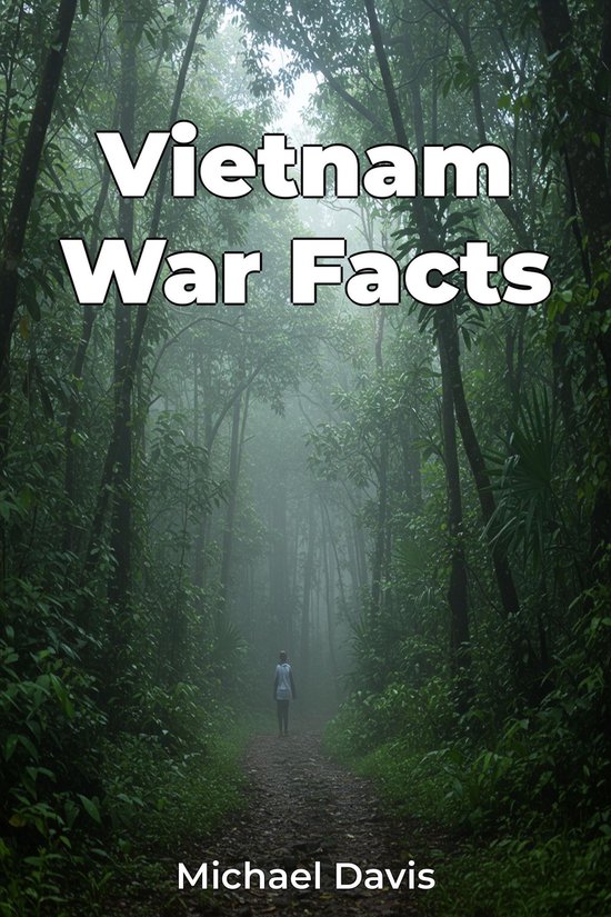 Vietnam War Facts (ebook), Michael Davis | 9788233990688 | Boeken | bol