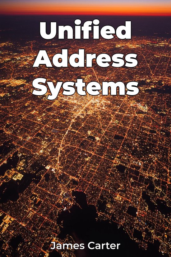 Unified Address Systems (ebook), James Carter | 9788233978341 | Boeken ...