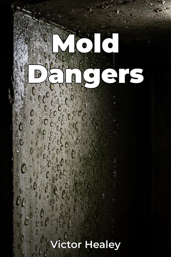 Mold Dangers (ebook), Victor Healey | 9788233996734 | Boeken | bol
