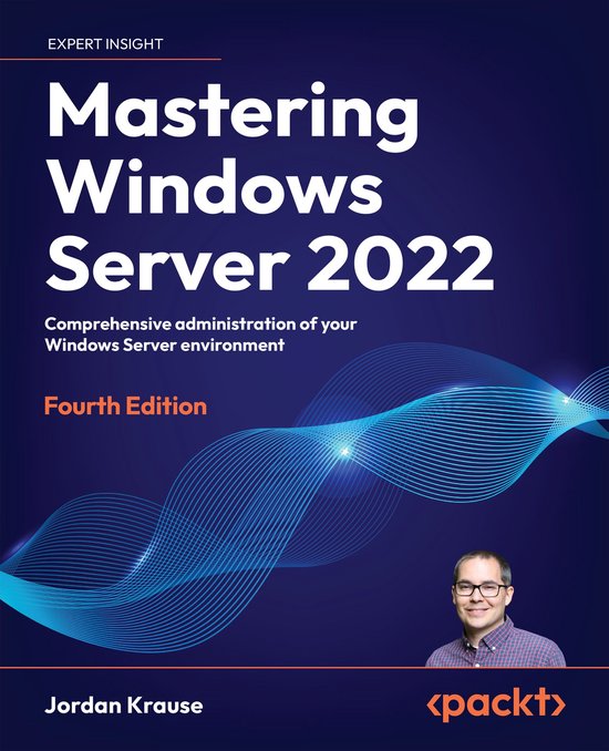 Mastering Windows Server 2022 (ebook), Jordan Krause | 9781837633425 ...