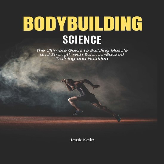 BODYBUILDING SCIENCE, Jack Kain | 9798347875504 | Boeken | bol