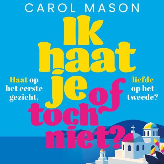 Ik haat je, of toch niet?, Carol Mason | 9789032521387 | Boeken | bol