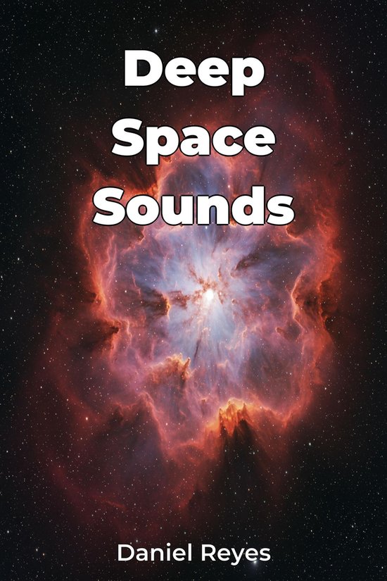 Deep Space Sounds (ebook), Daniel Reyes | 9788235241443 | Boeken | bol