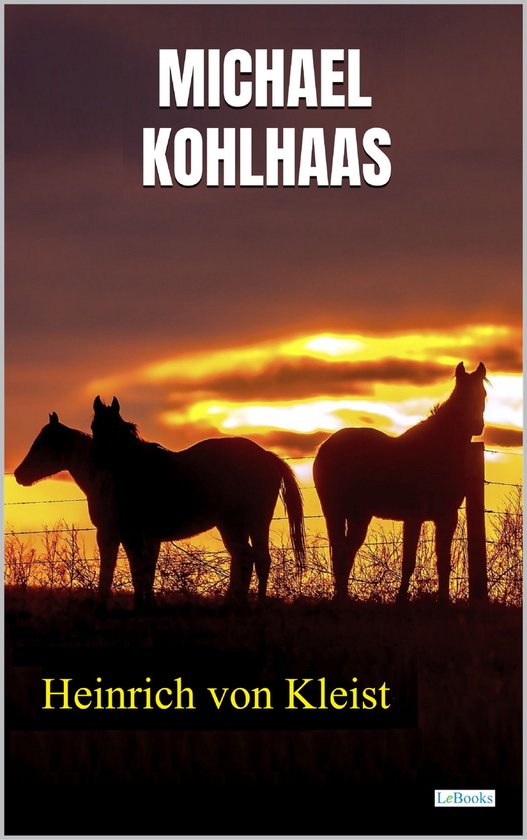 Michael Kohlhaas (ebook), Heinrich Von Kleist | 9786558945789 | Boeken | bol