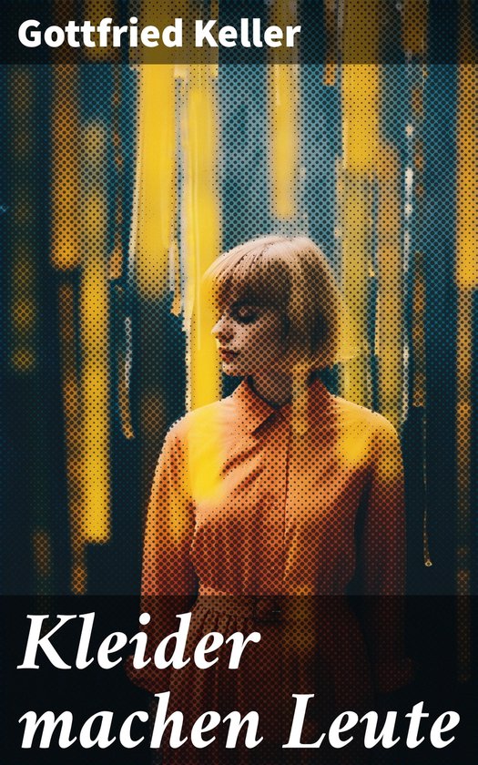 Kleider machen Leute (ebook), Gottfried Keller | 8596547690115 | Boeken | bol