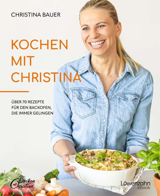 Kochen mit Christina (ebook), Christina Bauer | 9783706629331 | Boeken ...