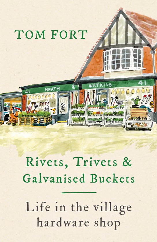Rivets, Trivets and Galvanised Buckets (ebook), Tom Fort | 9781472291974 | Boeken | bol