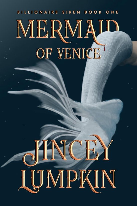 Billionaire Siren 1 - Mermaid of Venice (ebook), Jincey Lumpkin ...