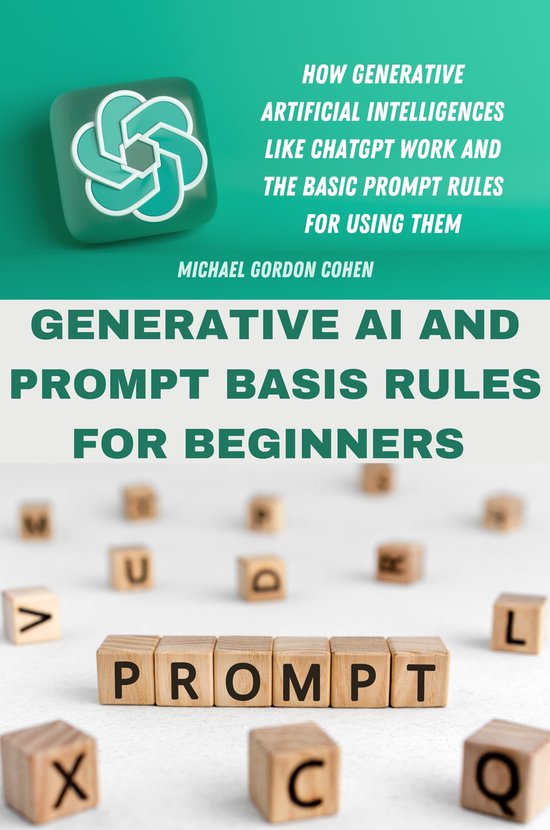 GENERATIVE AI AND PROMPT BASIS RULES FOR BEGINNERS (ebook), Michael Gordon Cohen |... | bol