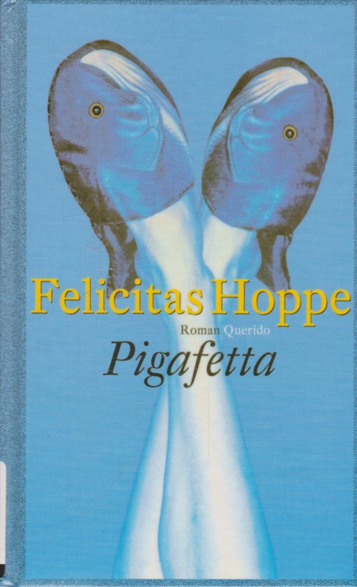 Pigafetta, Felicitas Hoppe | 9789021466835 | Boeken | bol