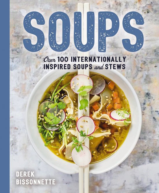 The Art of Entertaining- Soups, Derek Bissonnette | 9781604338935 ...