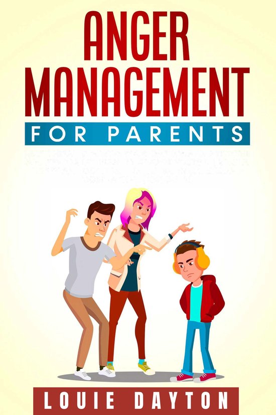 Anger Management for Parents (ebook), Louie Dayton | 1230006372637 ...