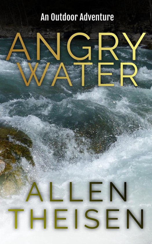 Angry Water (ebook), Allen Theisen | 9781959681069 | Boeken | bol