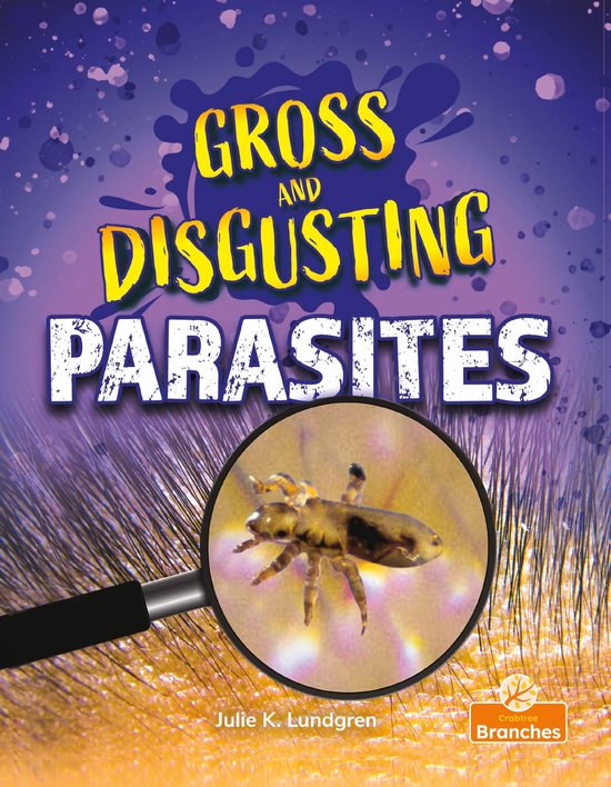 Gross and Disgusting Things - Gross and Disgusting Parasites (ebook ...
