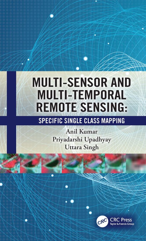 Multi-Sensor and Multi-Temporal Remote Sensing | 9781032428321 | Anil Kumar | Boeken | bol