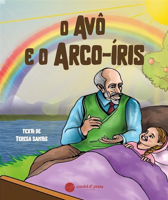 O Avô e o Arco-Iris (ebook), Teresa Santos | 9791222084831 | Boeken | bol.com
