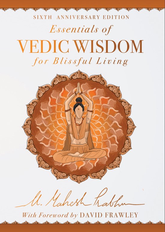 Essentials of Vedic Wisdom for Blissful Living (ebook), U Mahesh Prabhu ...